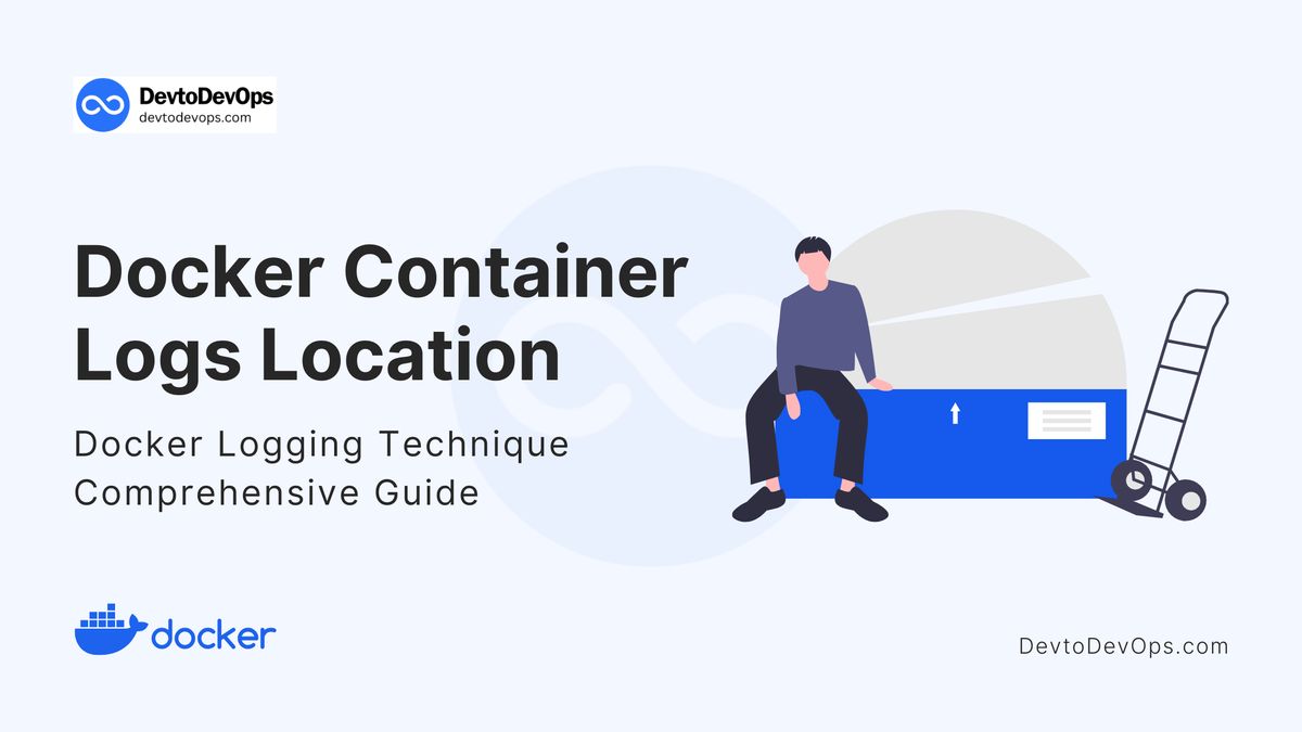 Docker Container Logs Location: A Comprehensive Guide