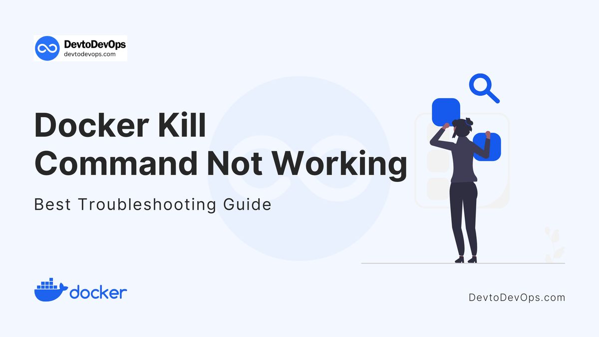 Docker Kill Command Not Working Troubleshooting Guide 3622