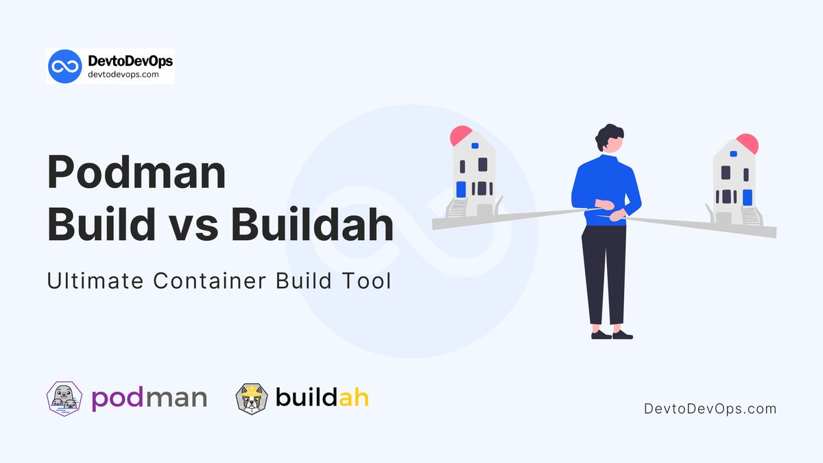 Podman Build vs Buildah Simplify Container Building Tools