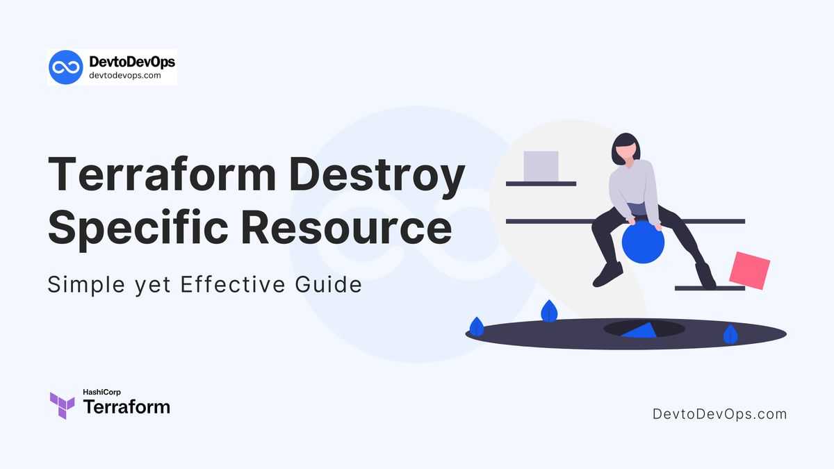Terraform Destroy Specific Resource: Simple Guide