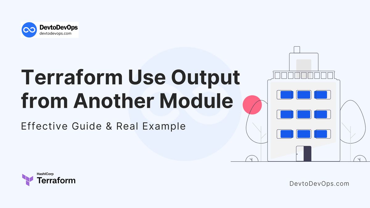 Terraform Use Output From Another Module Effective Guide