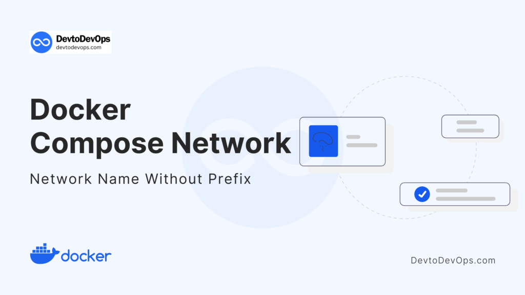 Docker Compose Network Name Without Prefix - 3 Easy Tricks Docker Compose Network Name Without Prefix - 3 Easy Tricks